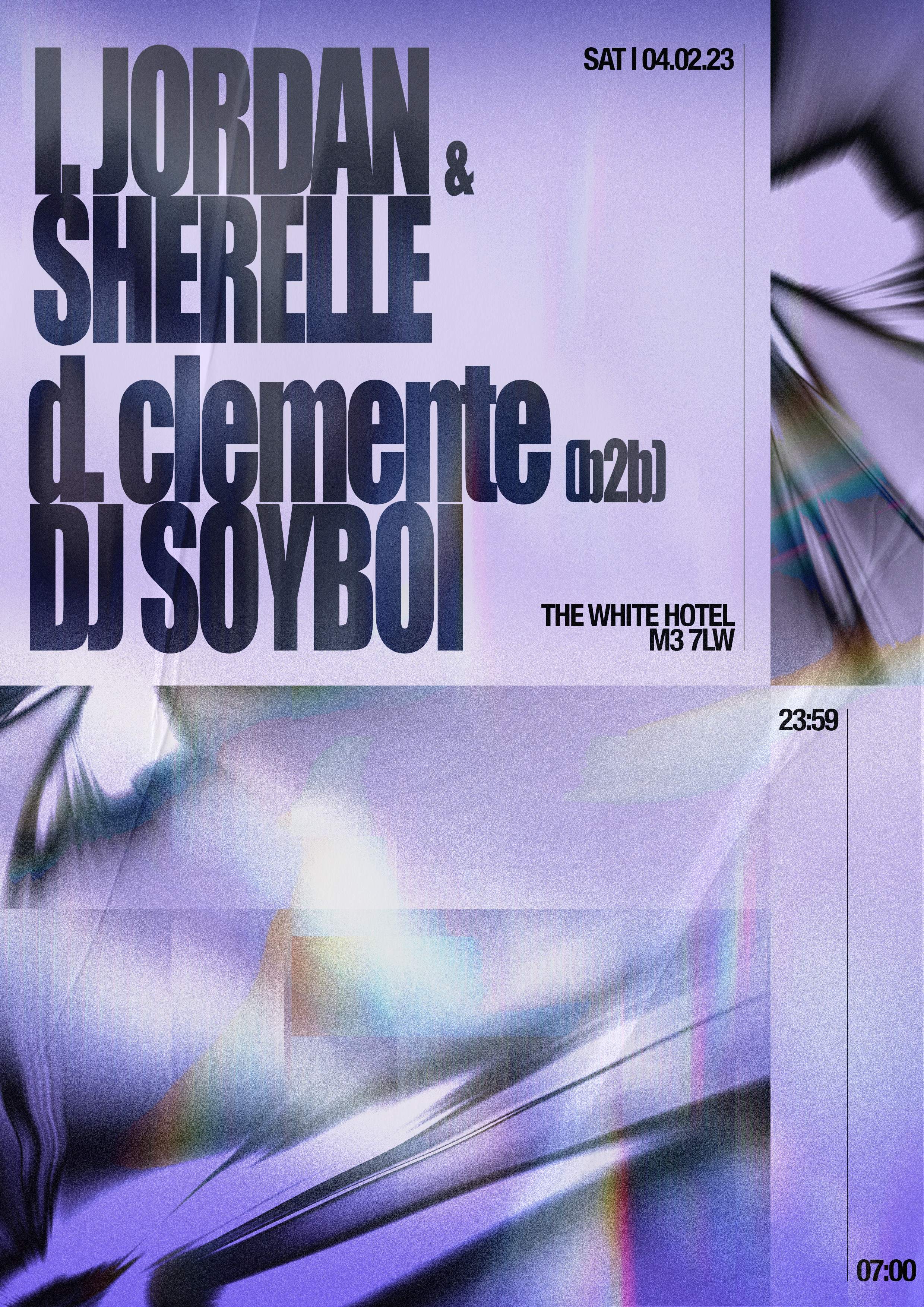 SHERELLE & I. JORDAN / d.clemente / Soyboi at The White Hotel, Manchester