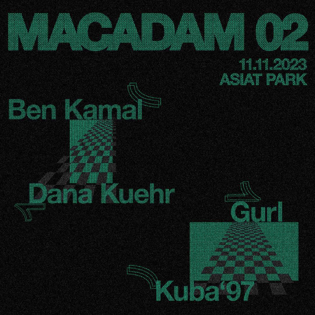 MACADAM 02 with Ben Kamal, Dana Kuehr, Gurl & Kuba'97 at ASIAT Park, Brussels