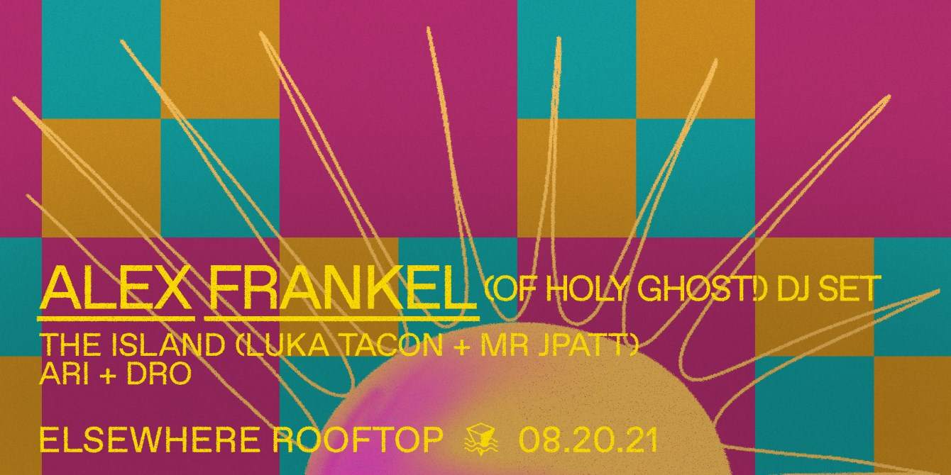 Alex Frankel (of Holy Ghost!), The Island (Luka Tacon & Mr Jpatt), Ari ...