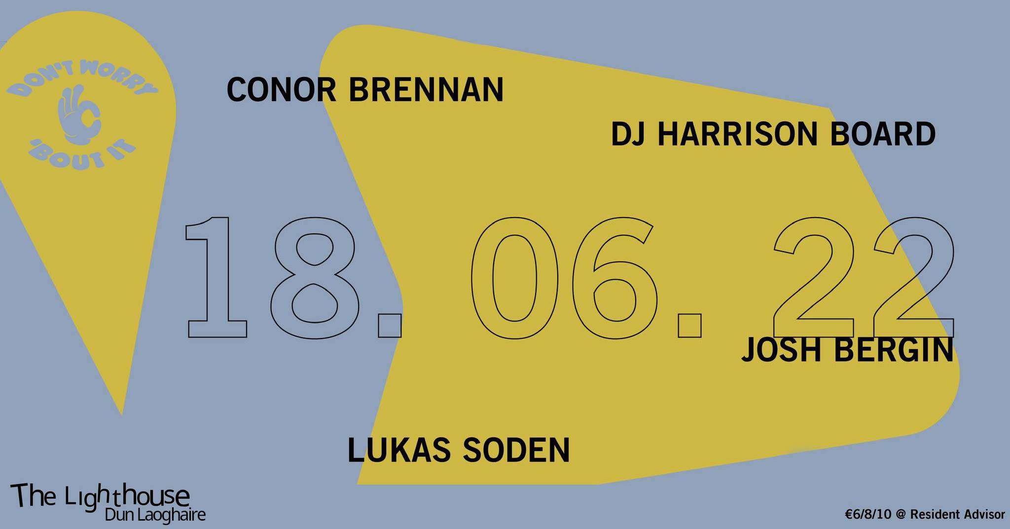 Don't Worry 'Bout It presents: Lukas Soden//Josh Bergin//Conor Brennan ...