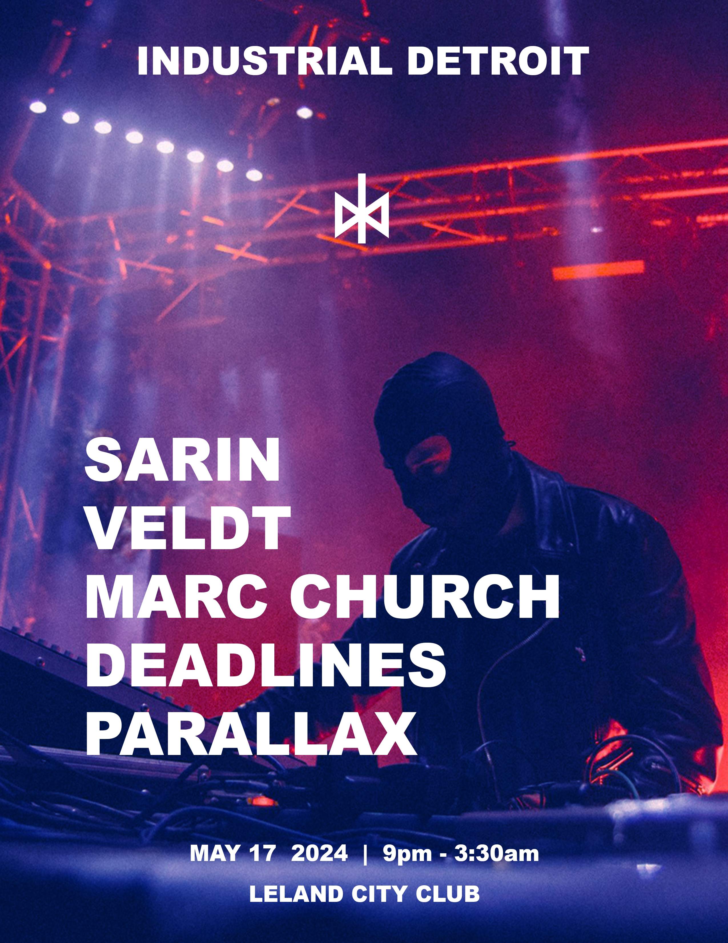 Industrial Detroit w SARIN, Veldt, Marc Church, Parallax, Deadlines at ...