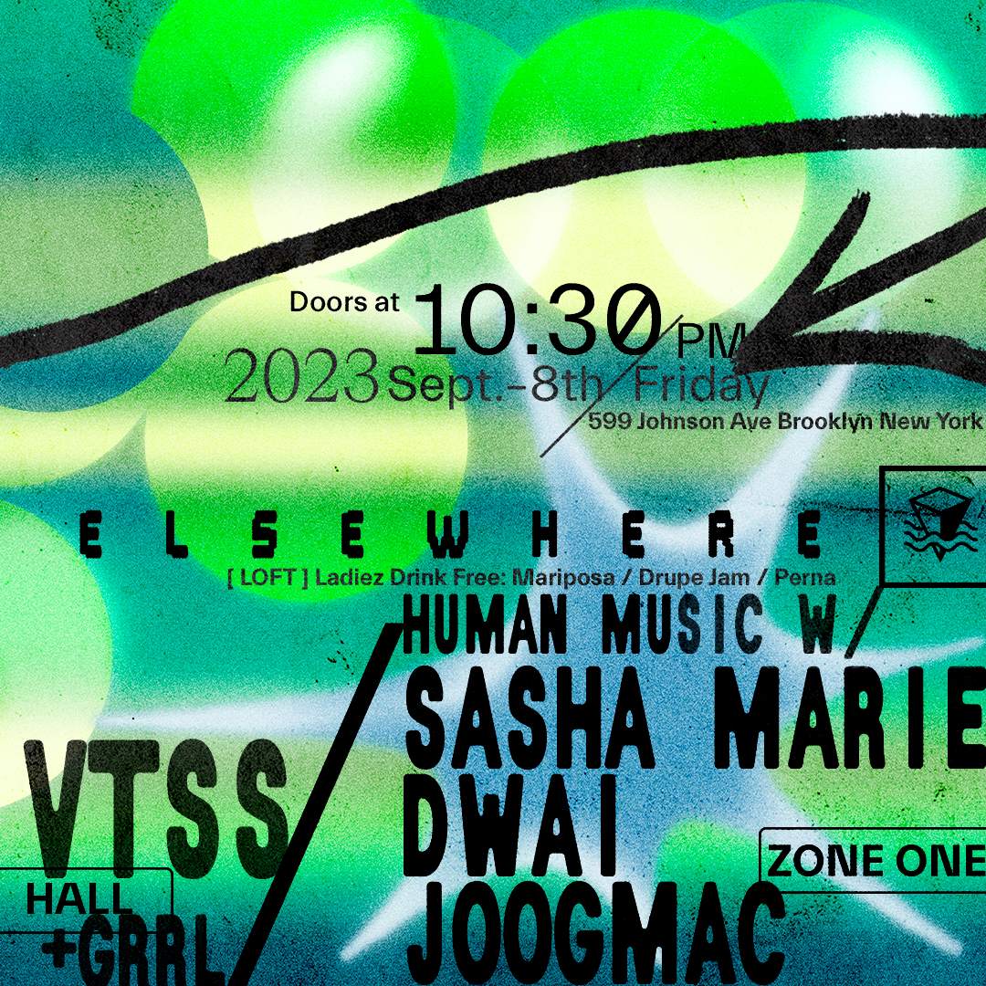 VTSS, GRRL, Human Music with Sasha Marie, Dwai, Joogmac, Ladiez Drink ...