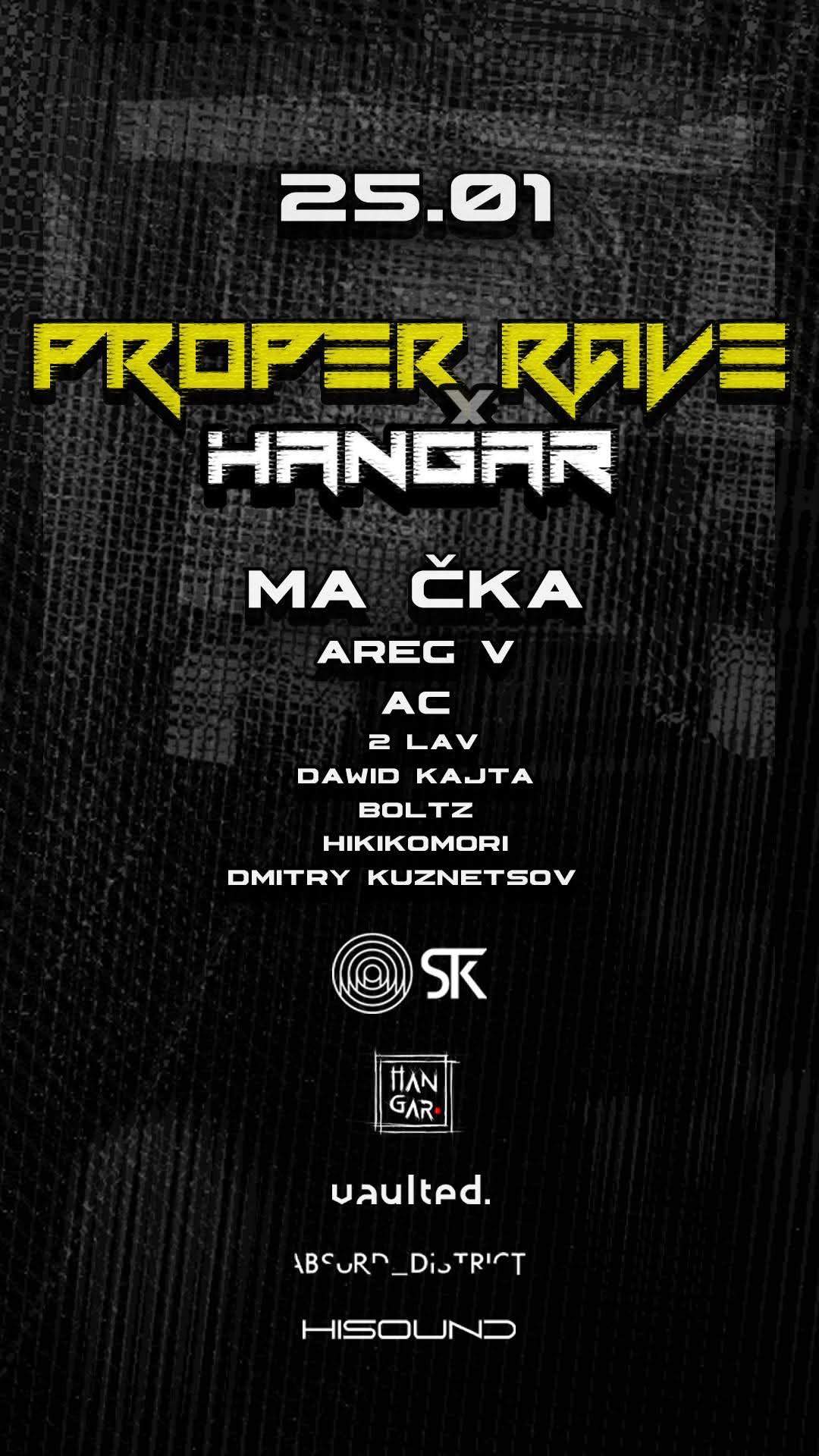 PROPER RAVE x HANGAR w. Ma Čka, Areg V, AC at STK - Dekerta 47, Krakow