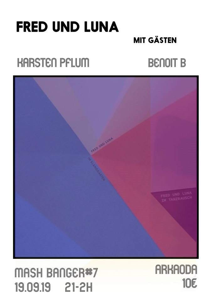 Mash Banger#7 Fred und Luna, Karsten Pflum Live en arkaoda Berlin, Berlín