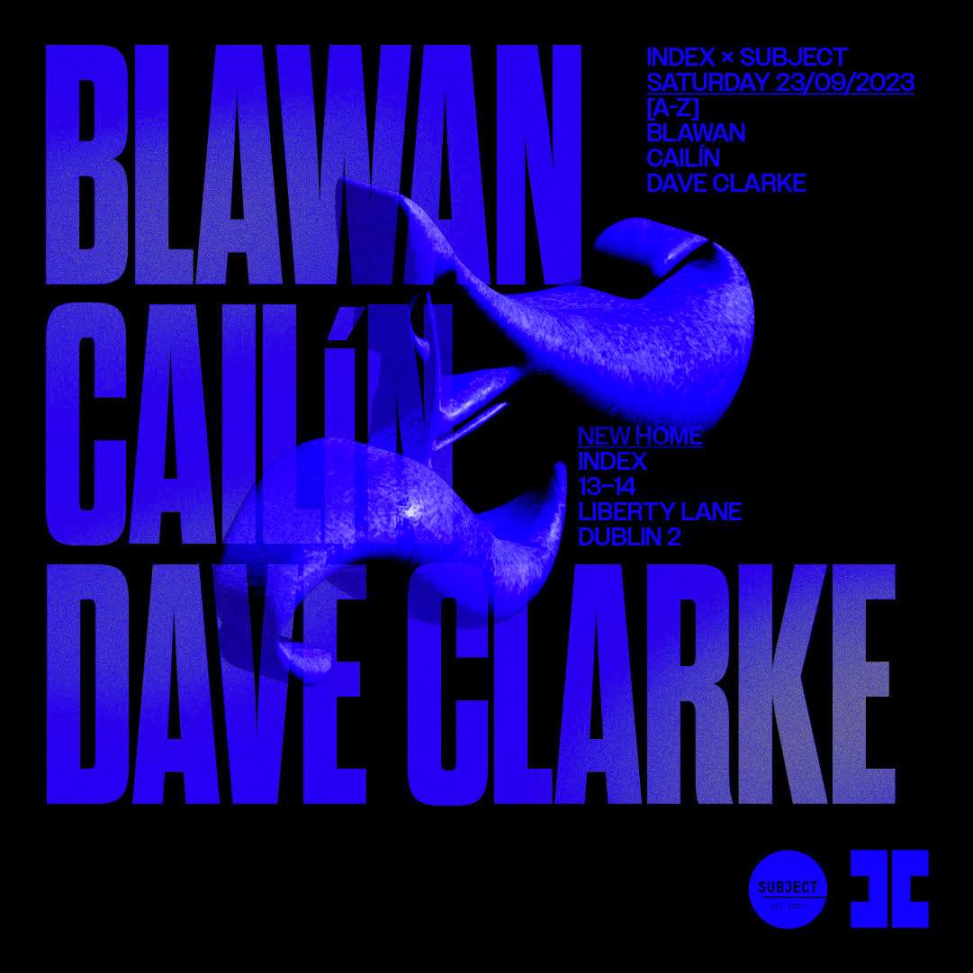 SOLD OUT Blawan, Cailín & Dave Clarke at Index, Dublin