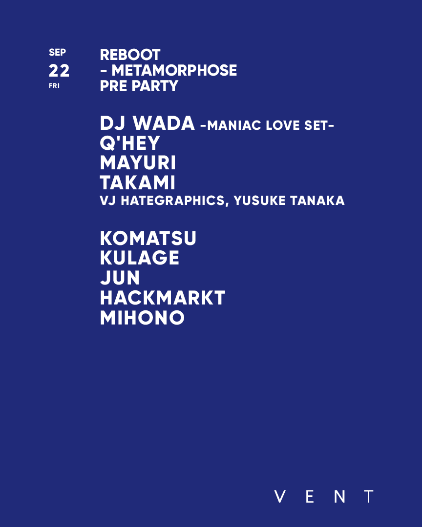 DJ WADA / REBOOT - METAMORPHOSE PRE PARTY at VENT, Tokyo