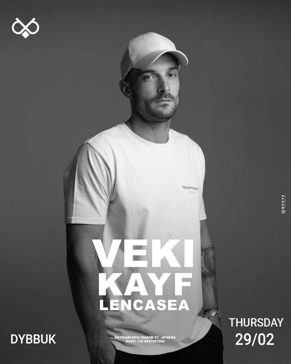 VEKI + KAYF + LENCASEA at Dybbuk, Athens