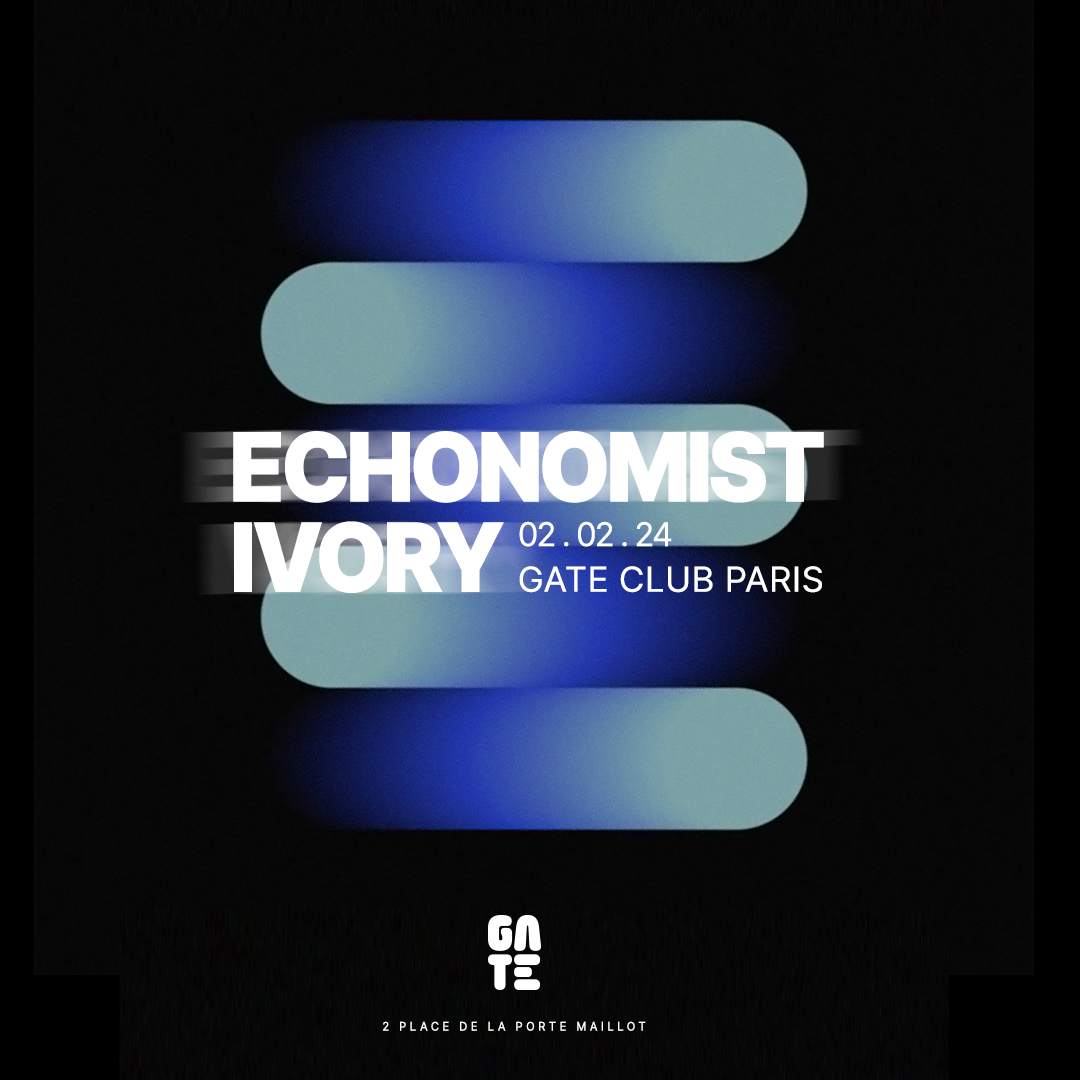 Echonomist x Ivory @ Gate Club Paris en Gate Club Paris, París