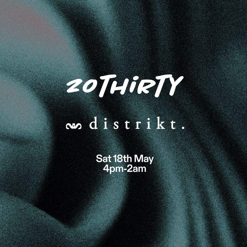 20thirty 18-05-2024 at Distrikt, Leeds