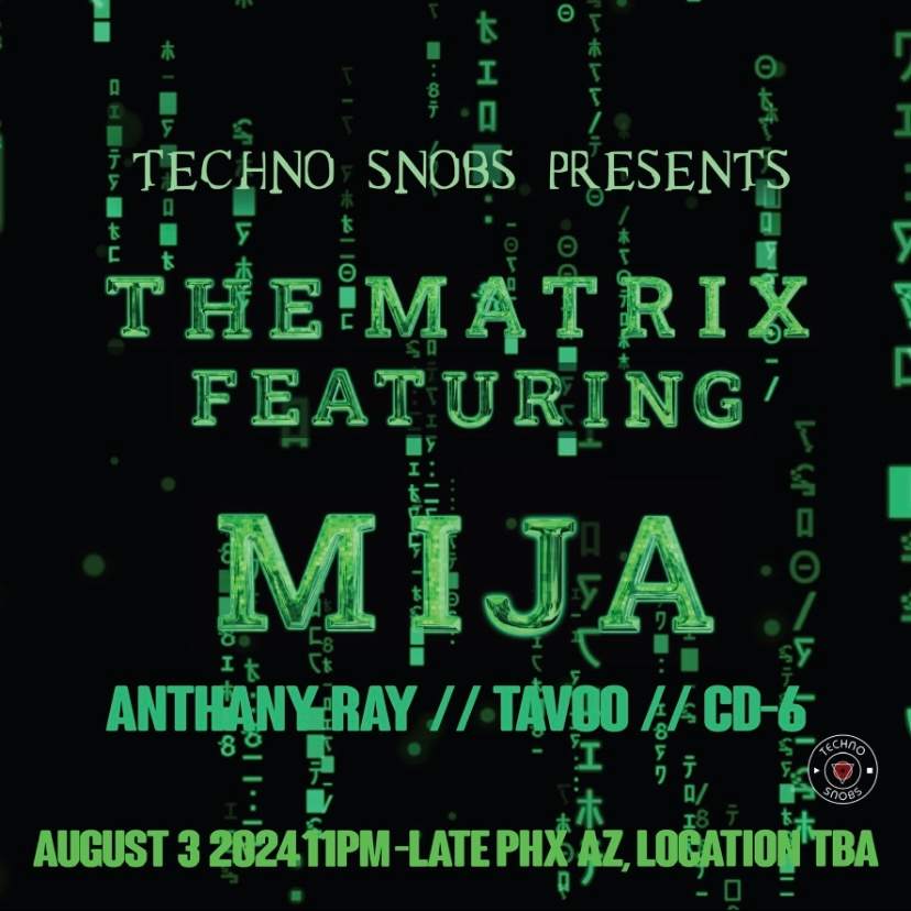 Techno Snobs presents: The Matrix [Feat. Mija] at TBA - Phoenix , Phoenix