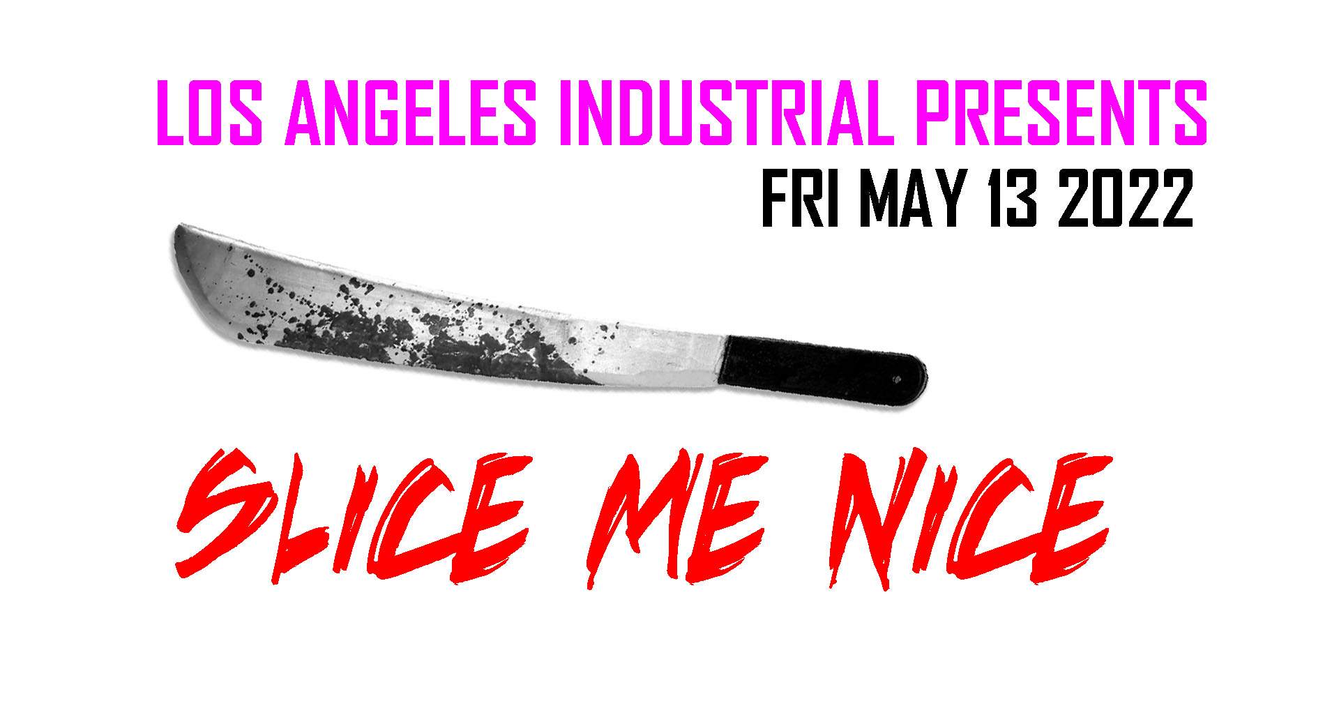 Slice Me Nice - Friday 13th at The Airliner, Los Angeles
