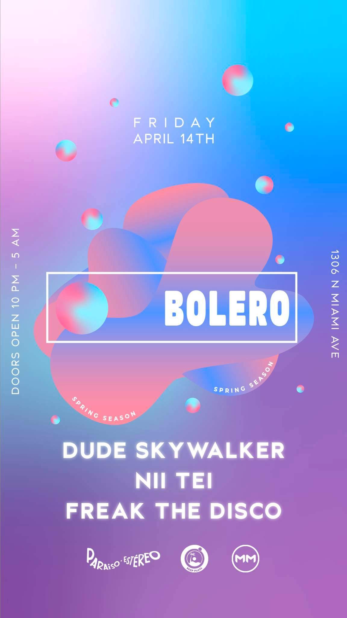Bolero ~ Dude Skywalker, Nii Tei + Freak The Disco at TBA - Paraiso ...