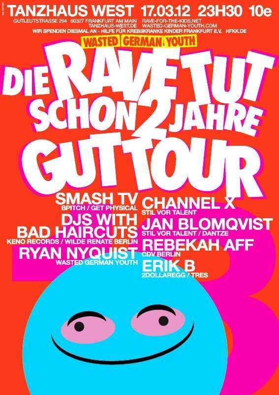 Wasted German Youth presents Die Rave Tut Schon 2 Jahre Gut Tour em ...