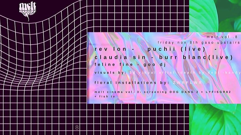 Melt vol. 8 - Rev Lon, Claudia Sin, Burr Blanc and Puchii bei The ...