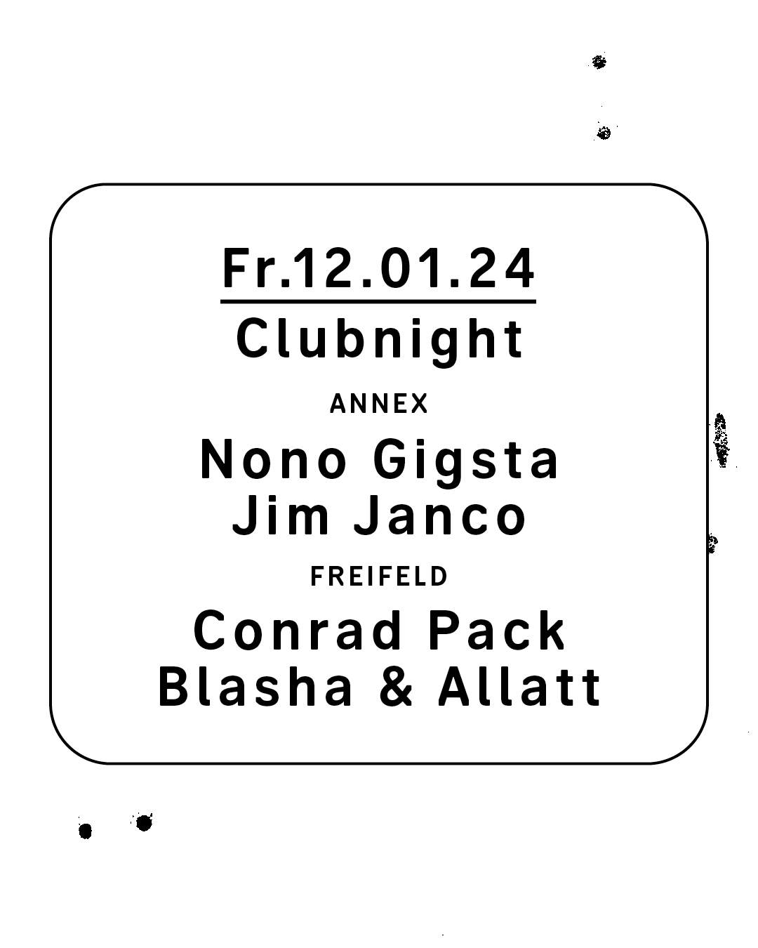 Clubnight - Conrad Pack, Blasha & Allatt, Nono Gigsta, Jim Janco at ...