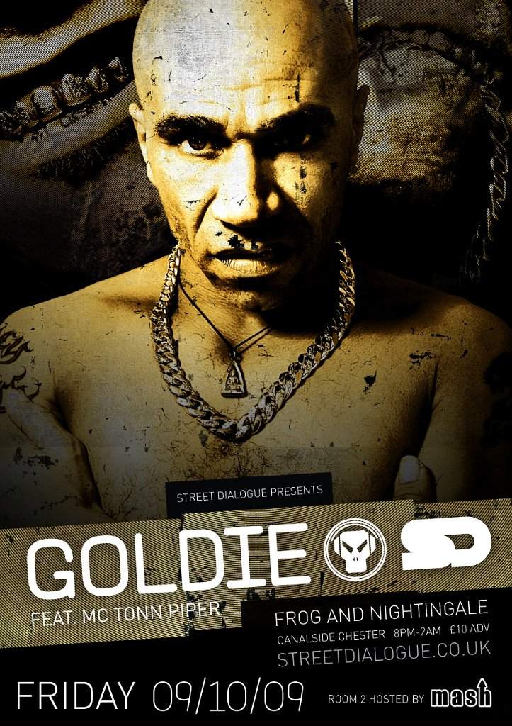 Street Dialogue presents Goldie (Metalheadz) feat Mc Tonn Piper at The ...