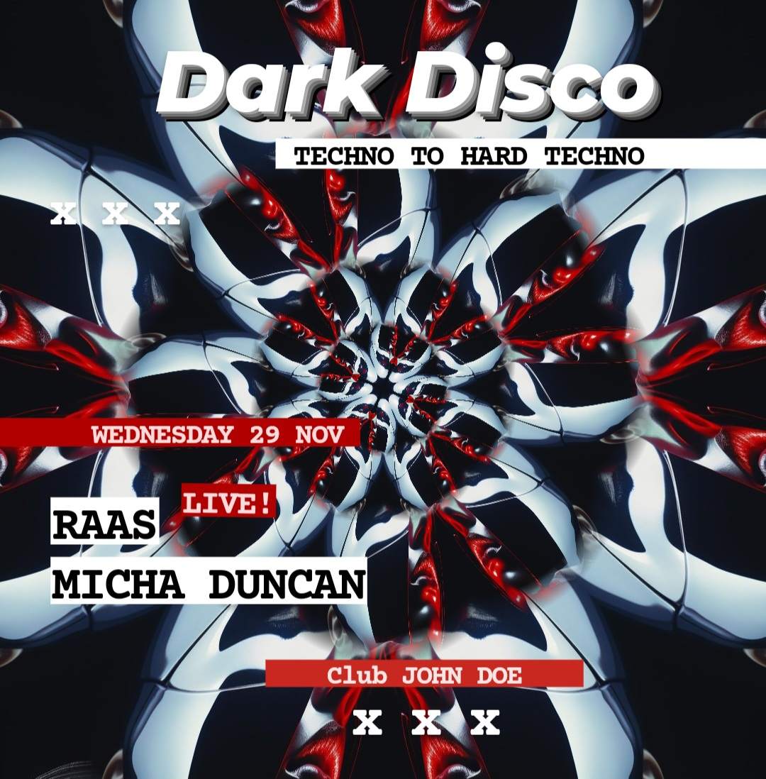 DARK DISCO with Raas live! & Mischa Duncan at John Doe, Amsterdam