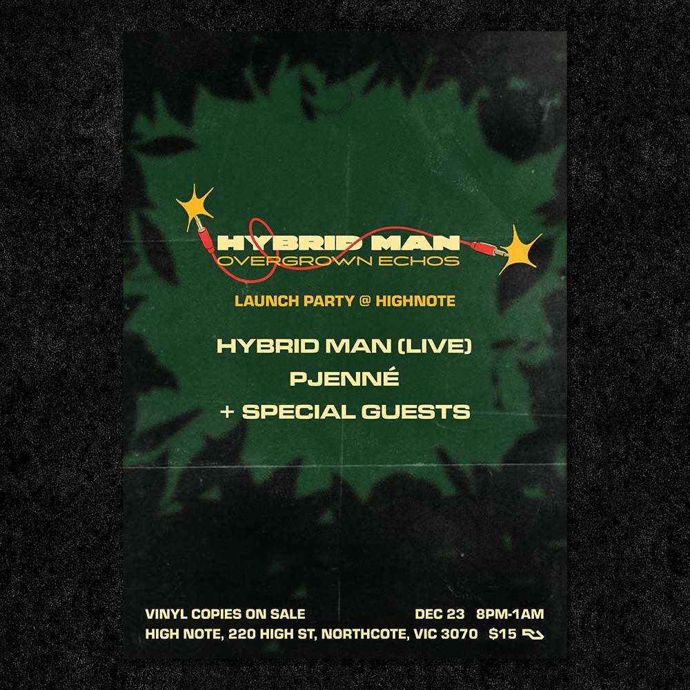 Hybrid Man 'Overgrown Echos' EP Launch em High Note, Melbourne