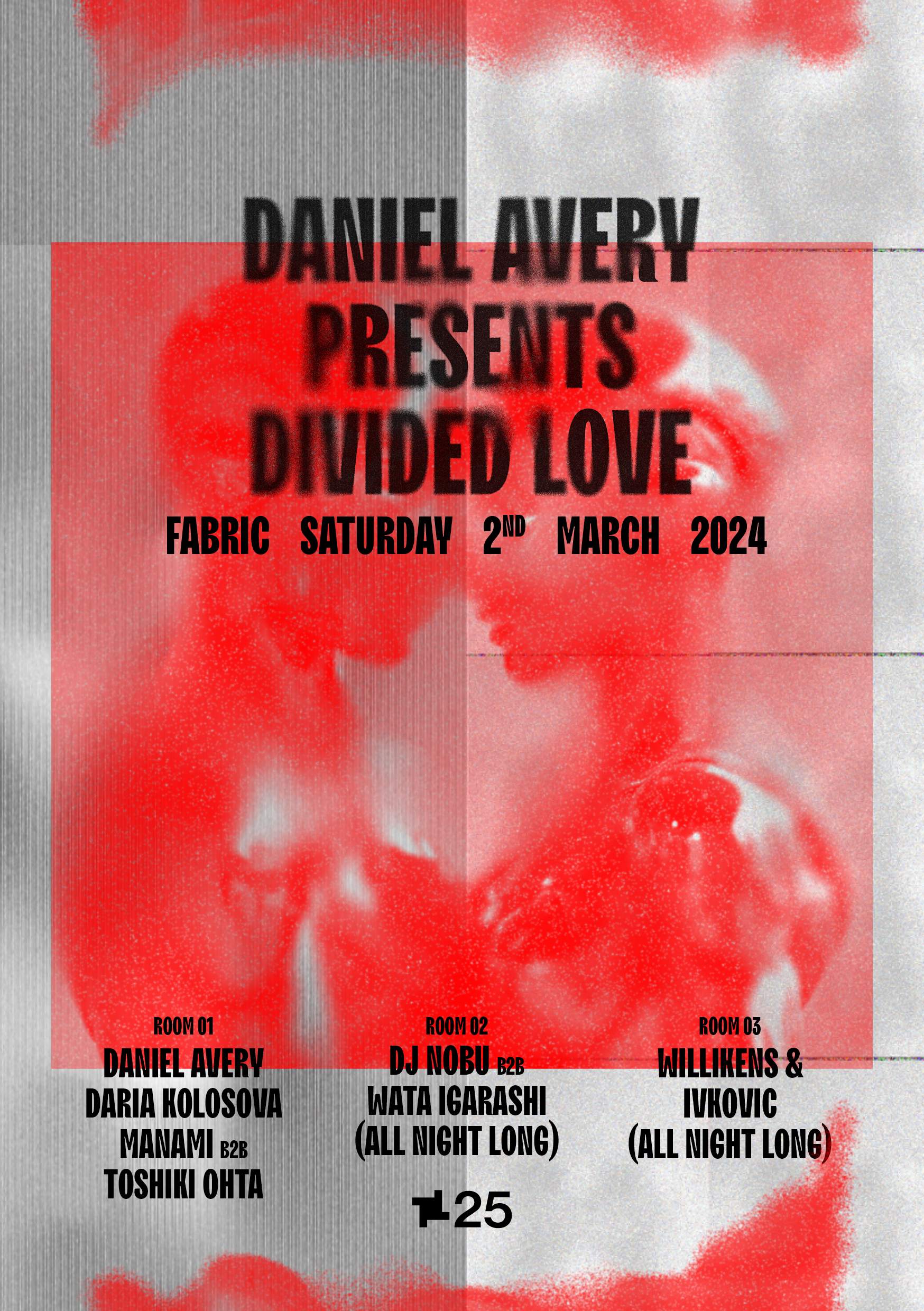fabric25: Daniel Avery pres Divided Love – Daria Kolosova, DJ Nobu ...