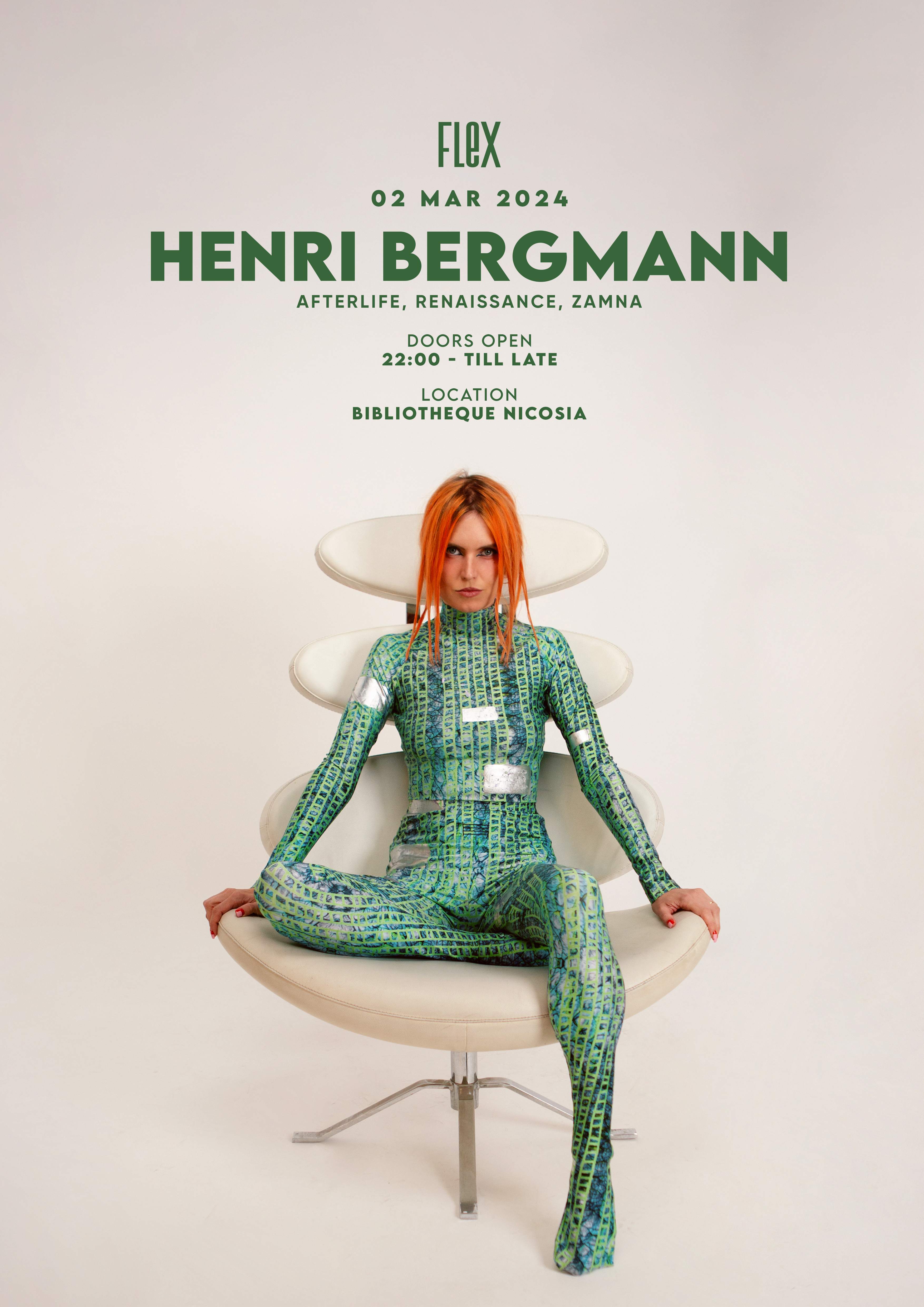 Flex presents Henri Bergmann (Afterlife,Renaissance,Zamna) at ...