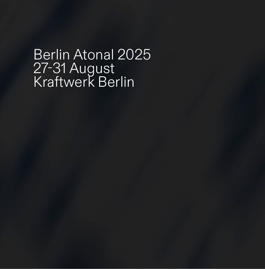Berlin Atonal 2025 at Kraftwerk Berlin, Berlin · Tickets