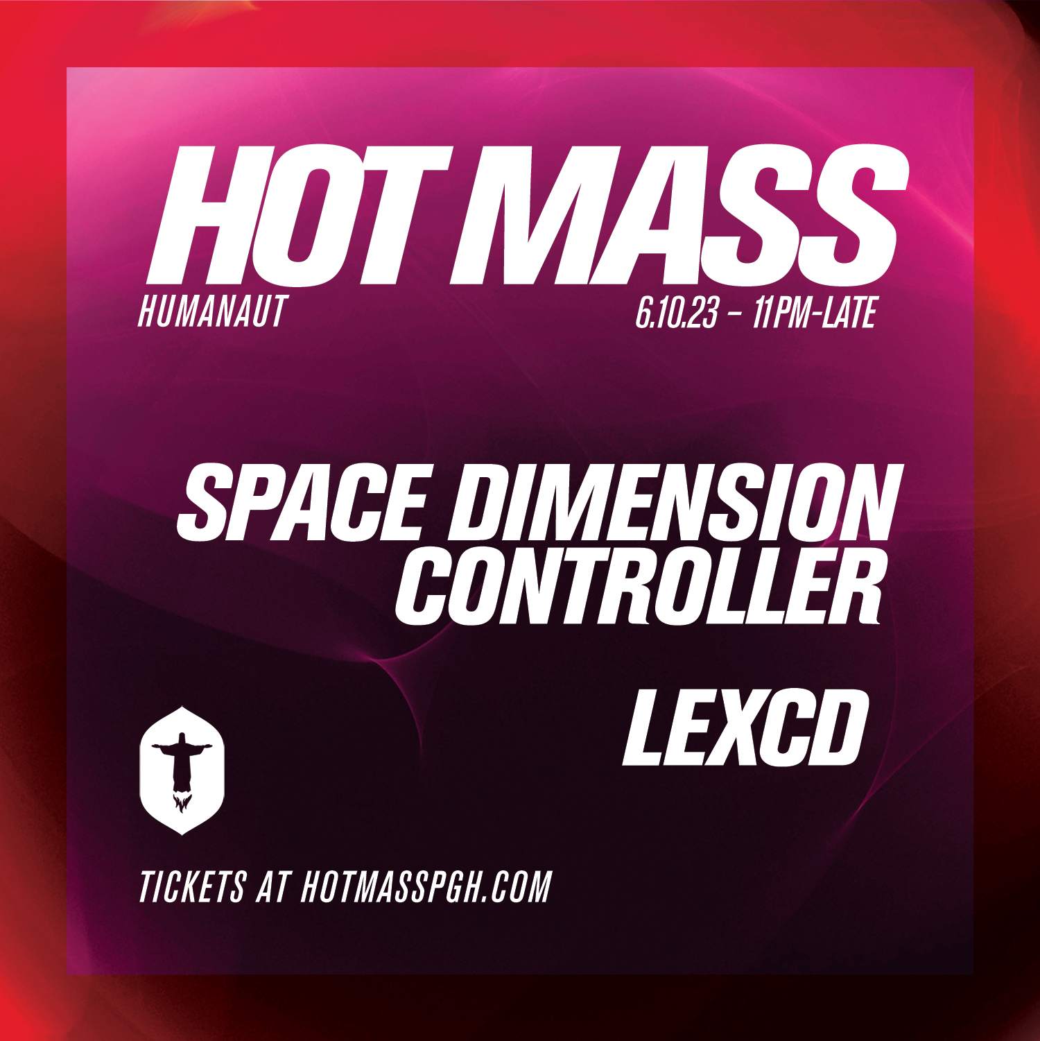 Humanaut pres. Space Dimension Controller + Lexcd at Hot Mass, Pittsburgh