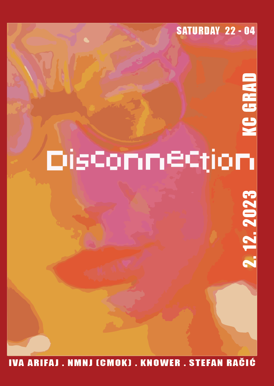 Disconnection w/ Knower, Iva Arifaj, NMNJ, Stefan Račić at Grad, Belgrade