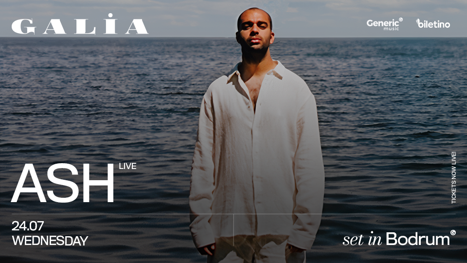 Ash Live - Set in Bodrum at Galia Bodrum, Turkey