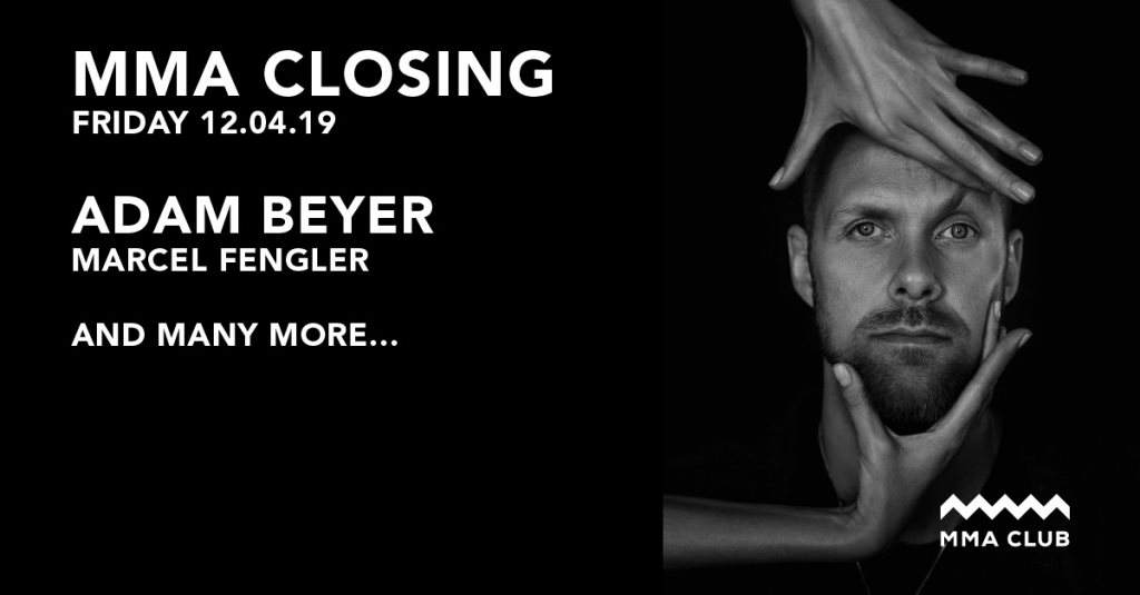 MMA Closing x Adam Beyer at MMA Club, Munich
