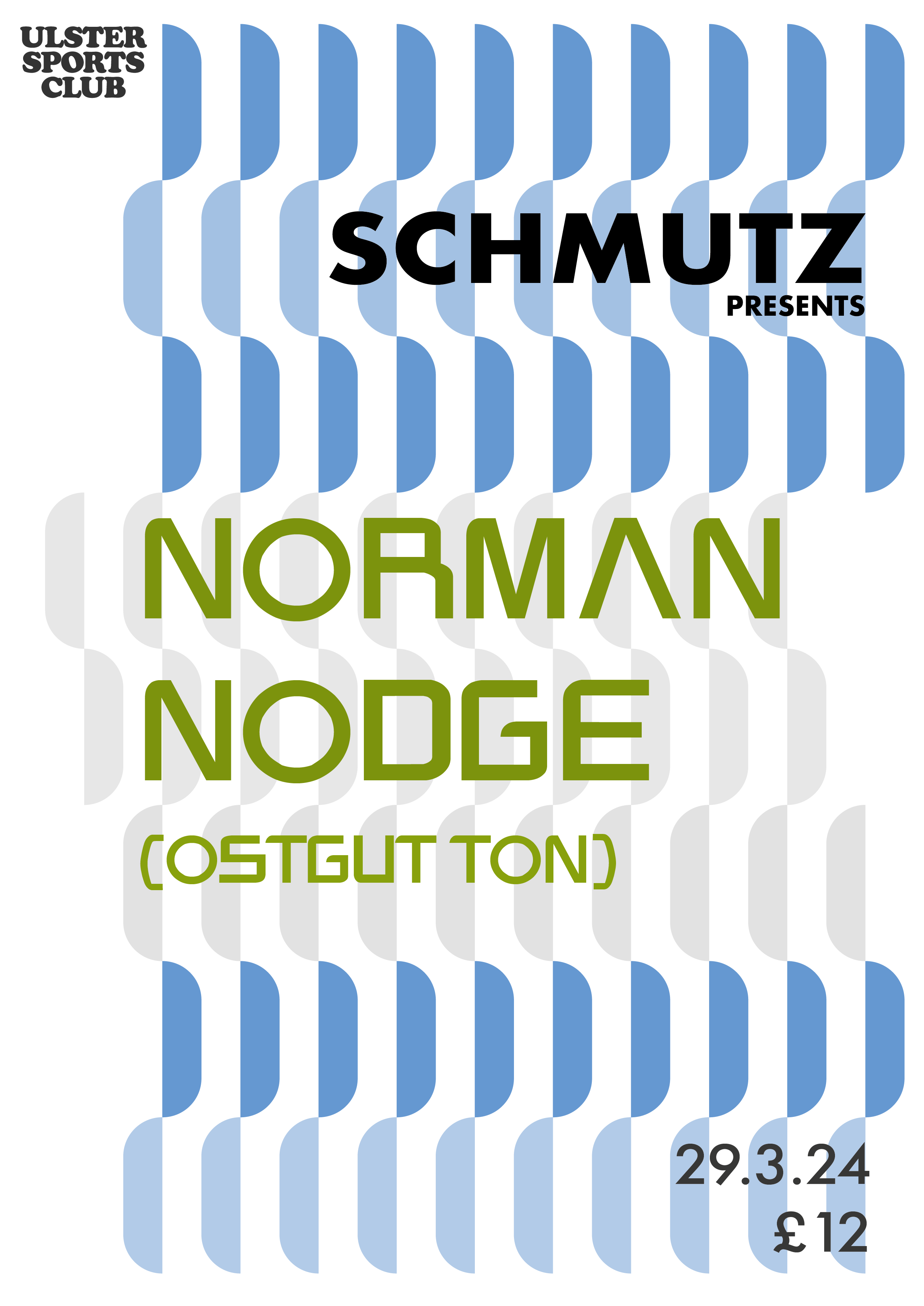 Schmutz Presents Norman Nodge (OstgutTon) at The Ulster Sports Club ...