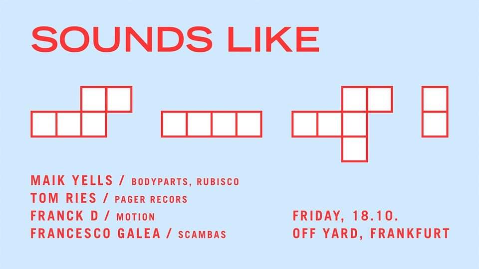 Sounds Like: Maik Yells, Tom Ries, Franck D., Francesco Galea: a OFF ...
