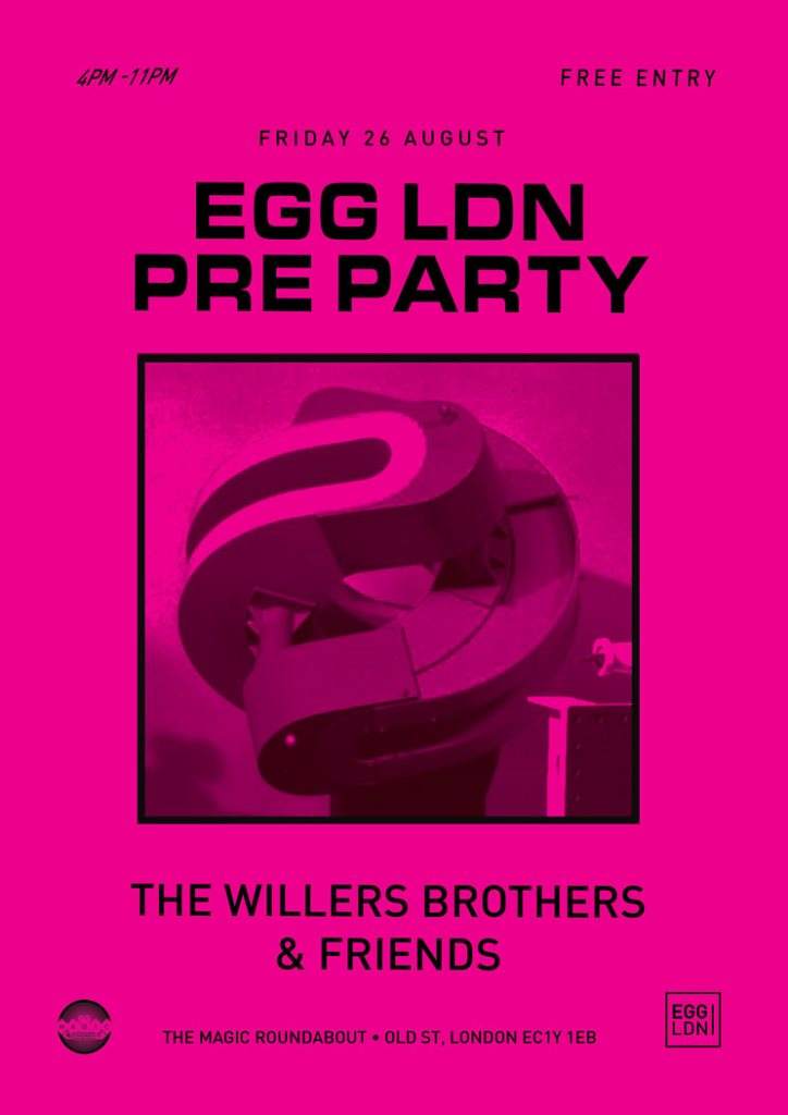 Egg LDN Preparty with The Willers Brothers & Friends at The Magic ...