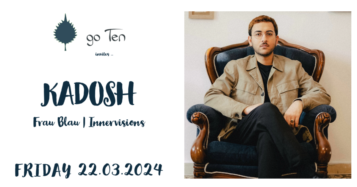 Go Ten invites… Kadosh (Frau Blau) at Go Ten Bar Luxembourg, Luxembourg