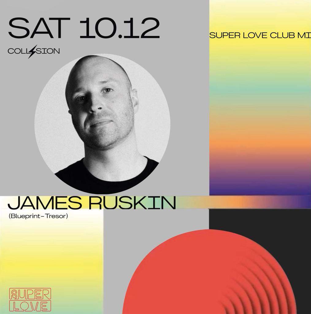 BoltOutOfBlue presents Collision w\ James Ruskin em Superlove, Milão