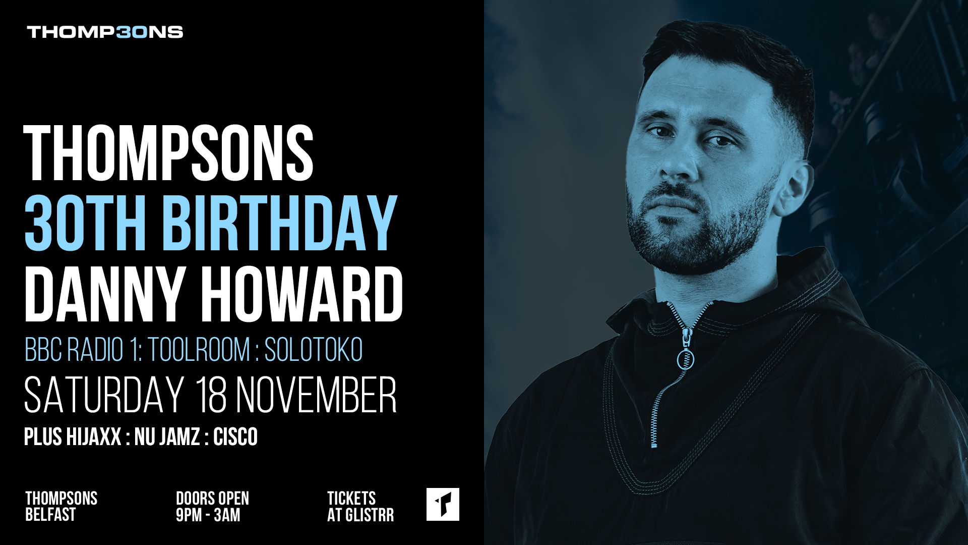 Thompsons 30th Birthday ft Danny Howard (BBC Radio 1) at Thompsons ...