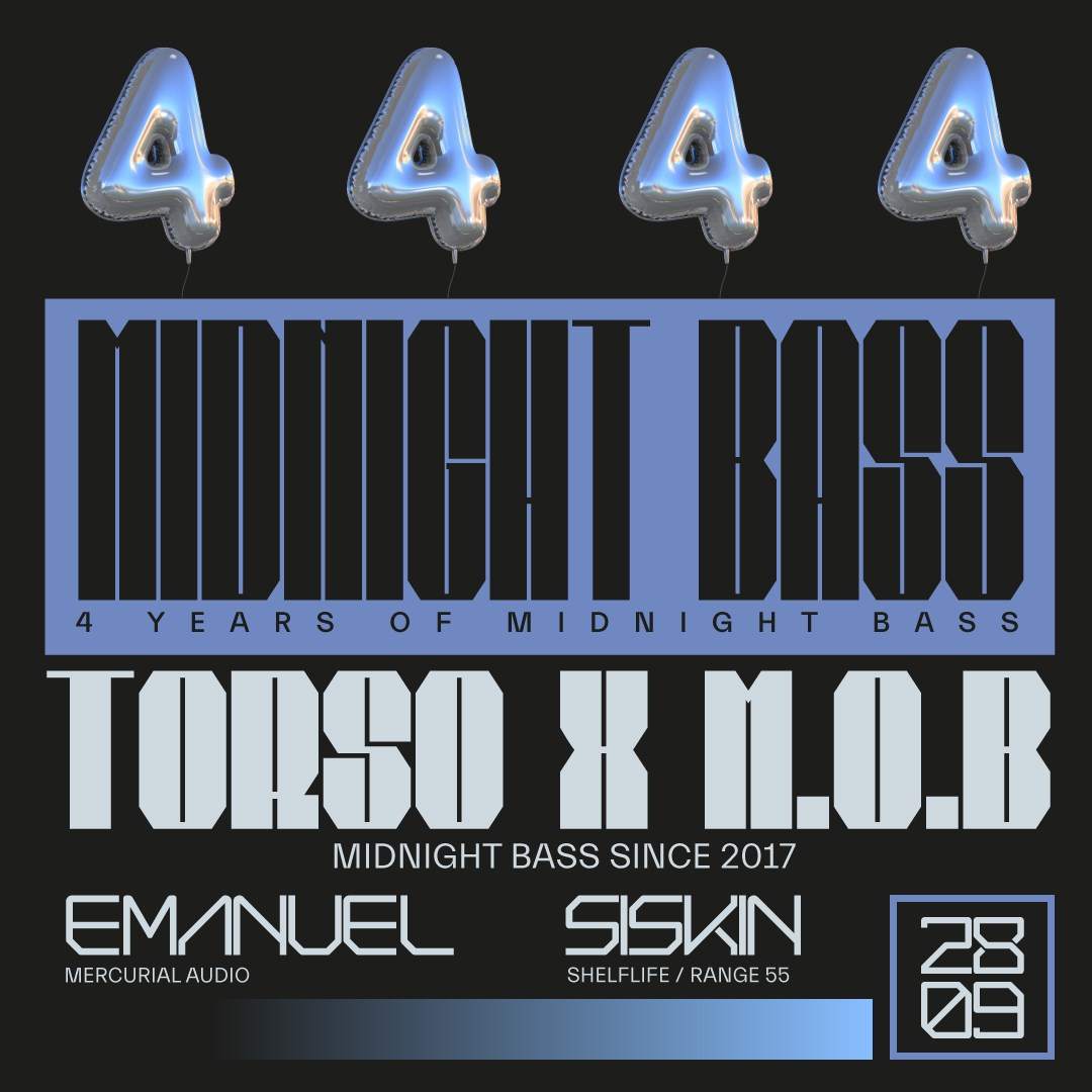 Midnight Bass 4th Birthday // Torso, M.O.B, Emanuel & Siskin // The ...