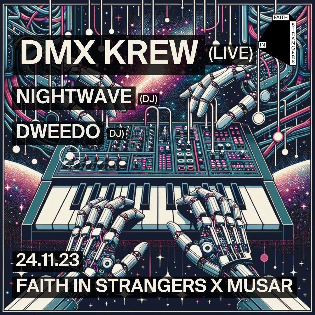 DMX Krew (Live) → Nightwave → Dweedo bij Faith in Strangers, South + East