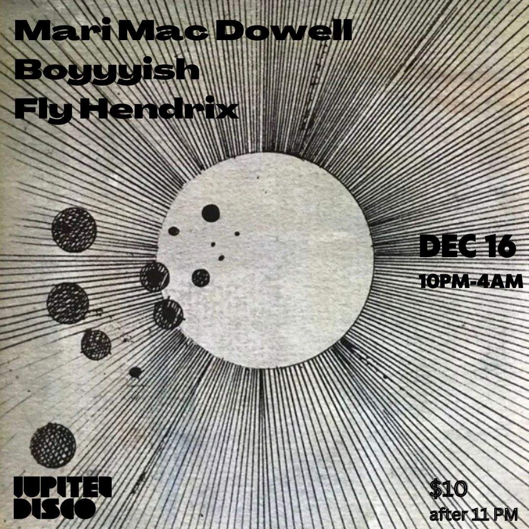 Mari Mac Dowell, boyyyish & Fly Hendrix at Jupiter Disco, New York City