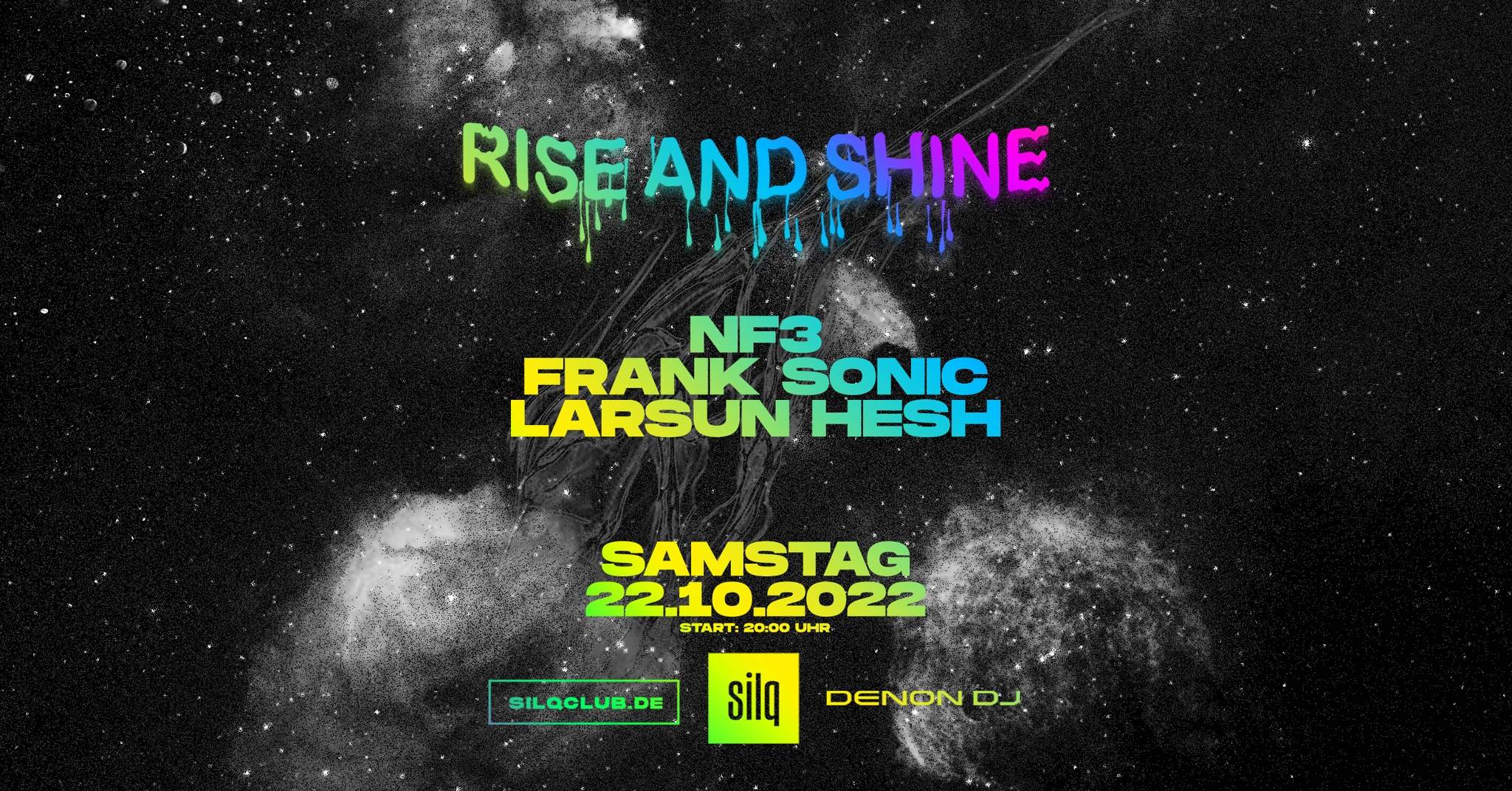 Rise & Shine with NF3, Frank Sonic, Larsun Hesh at Silq, Dusseldorf