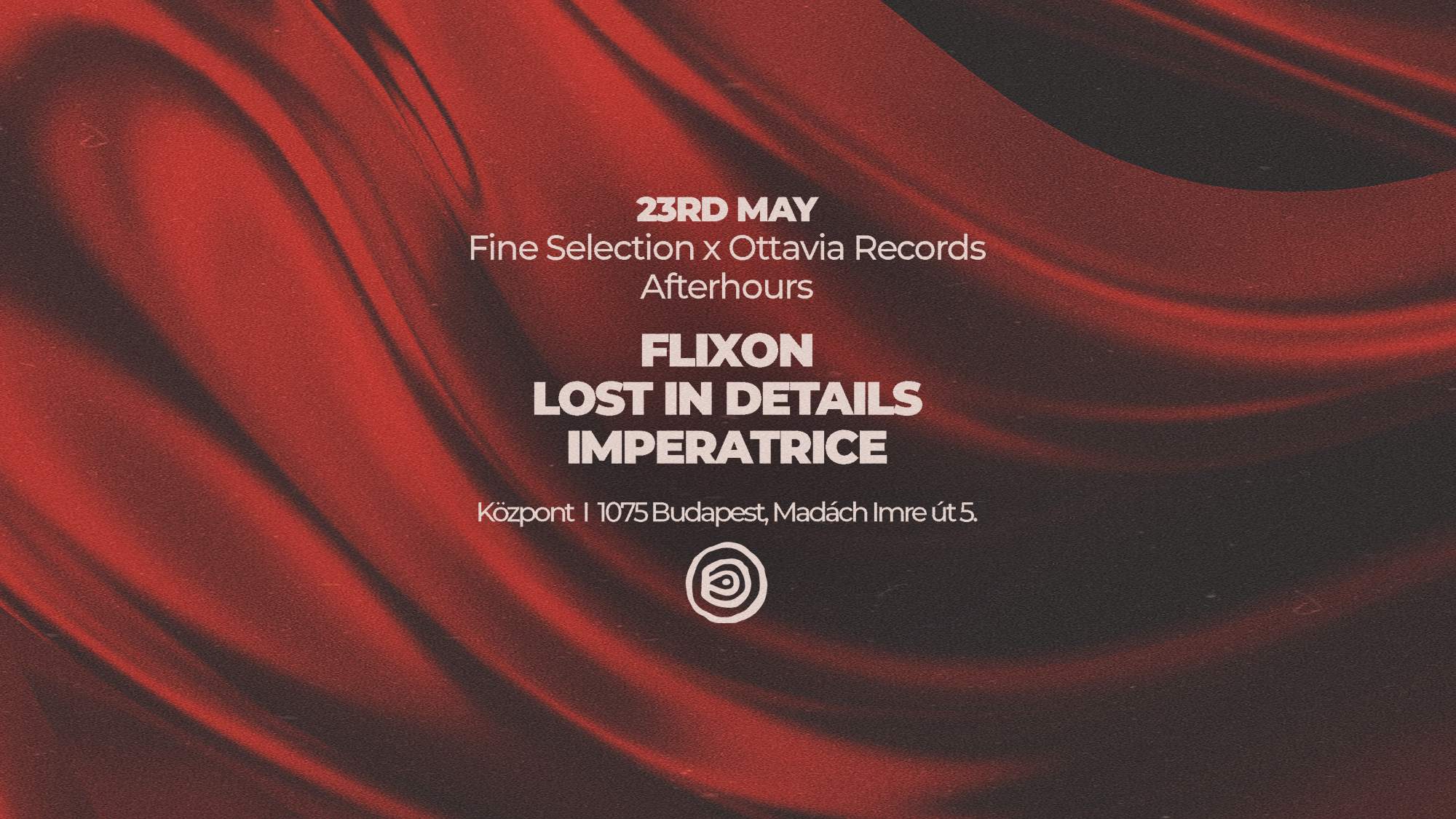 Fine Selection x Ottavia Recors Afterhours at Központ, Budapest