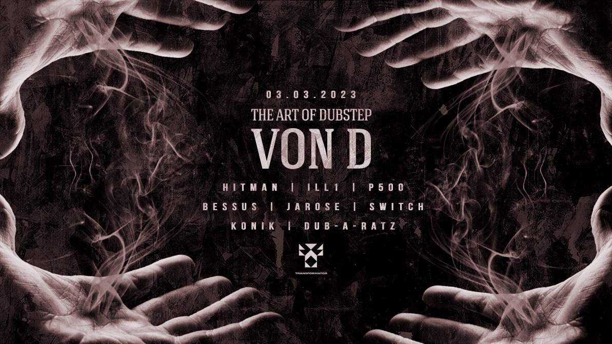 The Art of Dubstep: Von D (FR) at Transformator, Poland