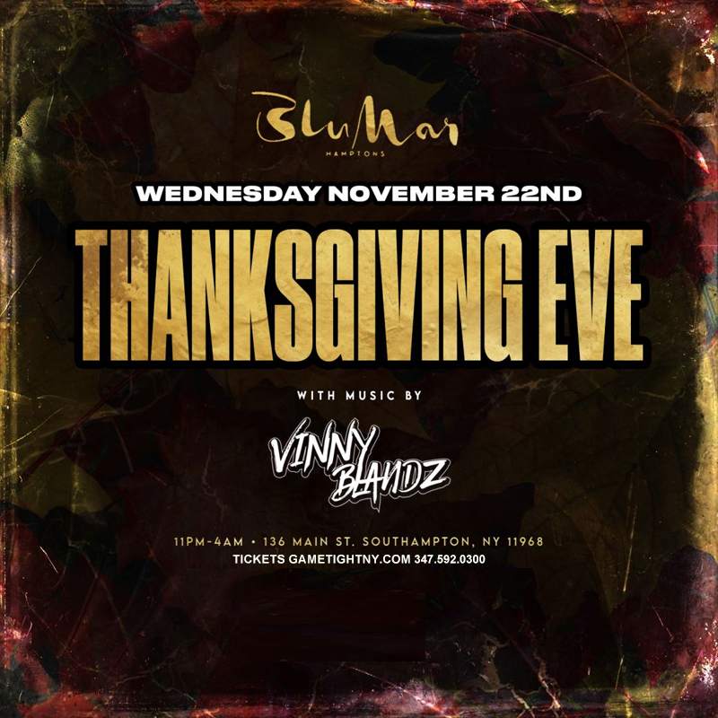 Blu Mar Hamptons Thanksgiving Eve party 2023 live DJs bei Blur Mar ...