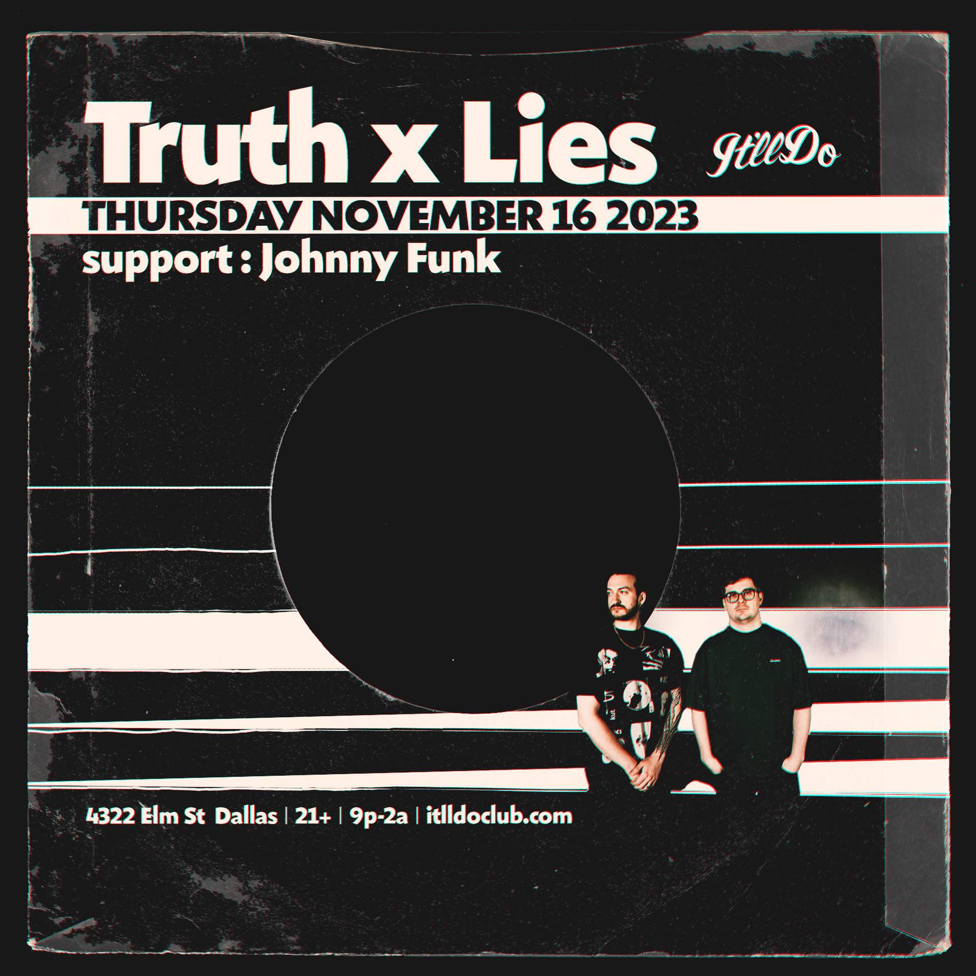 Truth x Lies at It'll Do, Dallas/Fort Worth