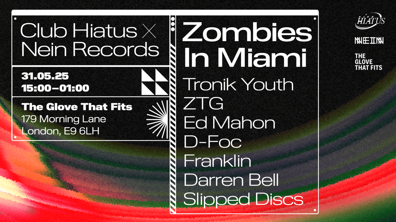 Club Hiatus x Nein, Day & Night: Zombies In Miami at The Glove That ...