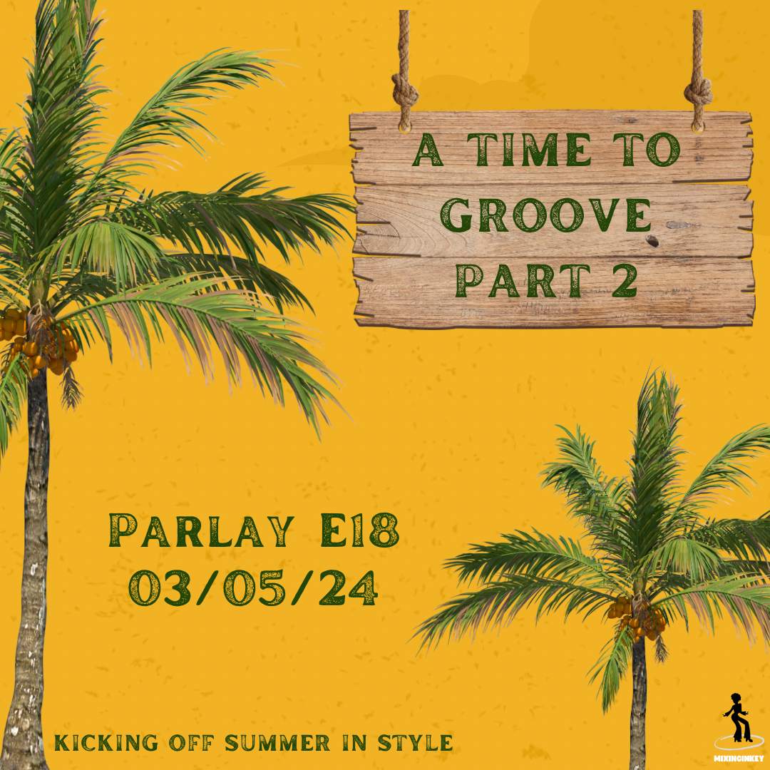 A Time To Groove Part 2 at Parlay E18, London