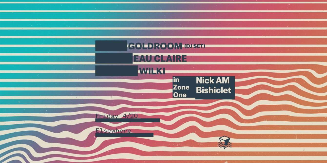 Goldroom (DJ), Eau Claire, Wilki, Nick AM, Bishiclet at Elsewhere, New ...