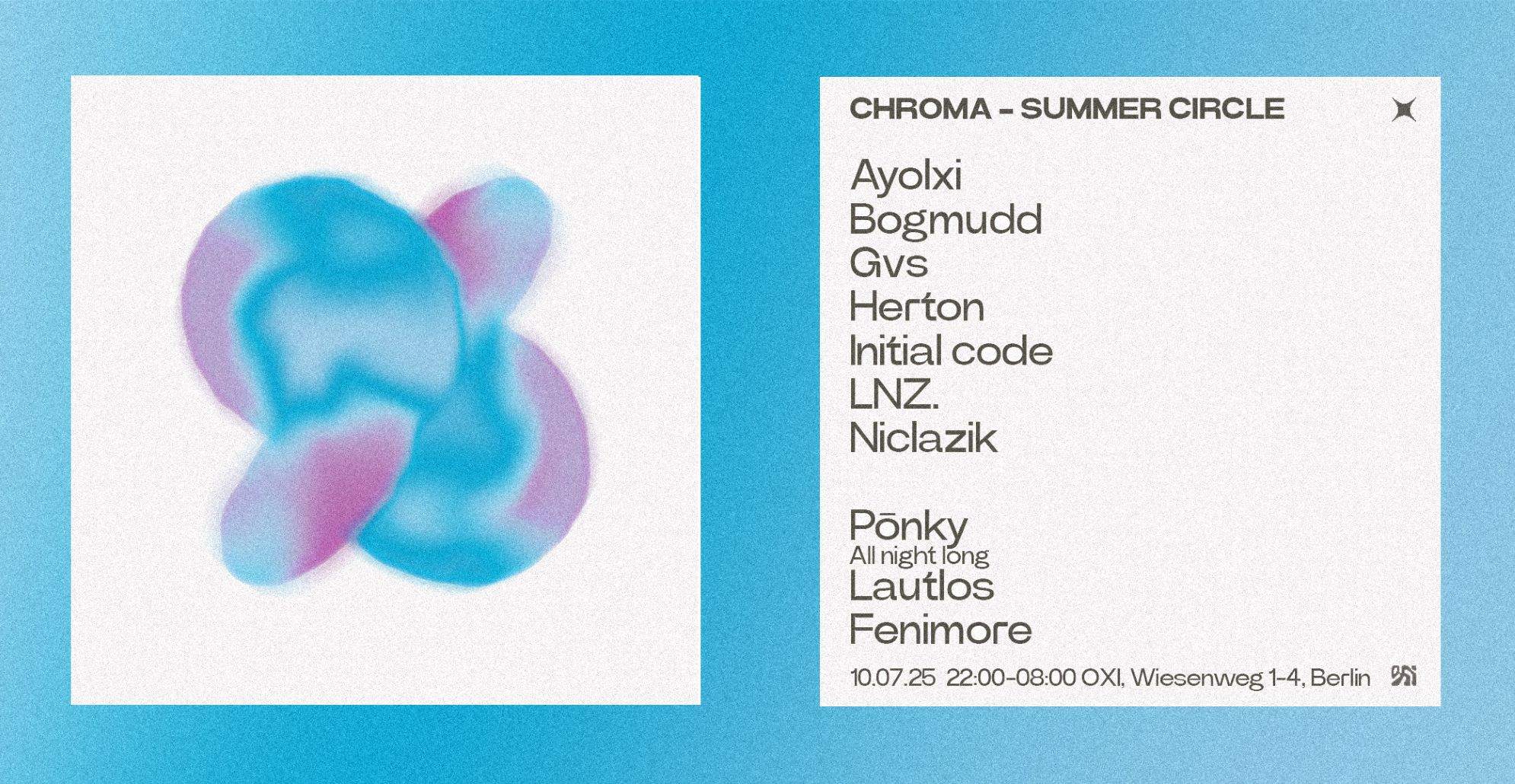 Chroma XXL [2 STAGE INDOOR + GARDEN CHILL OUT] at OXI, Berlin