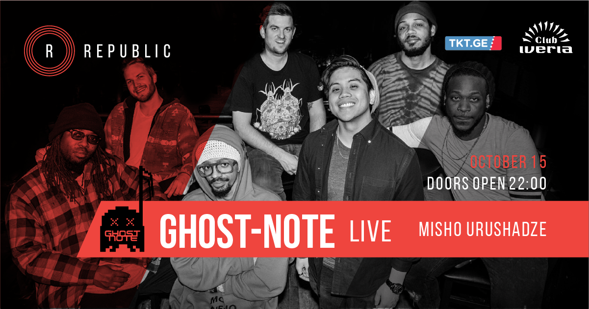 GHOST-NOTE at Republic რესპუბლიკა, Tbilisi