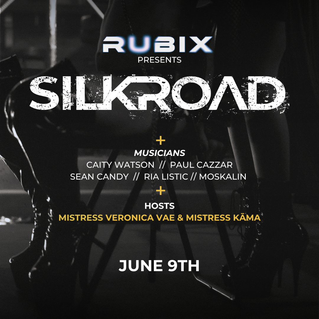 SILK ROAD: Sensuality & K!nk warehouse party (presented by RUBIX) at ...