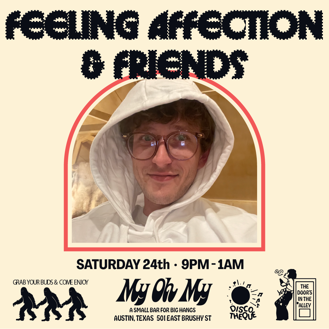 My Oh My presents: Feeling Affections and Friends at My Oh My Bar, Austin